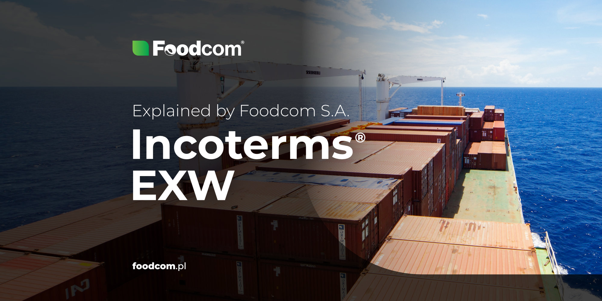 Explained by Foodcom : Incoterms® EXW, ou Ex Works : conditions de ... Explained by Foodcom : Incoterms® EXW, ou Ex Works : conditions de ...