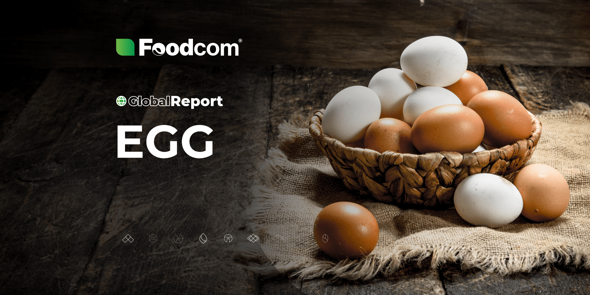 Egg market in 2025 - market dynamics, analysis | Global Report | Foodcom S.A.