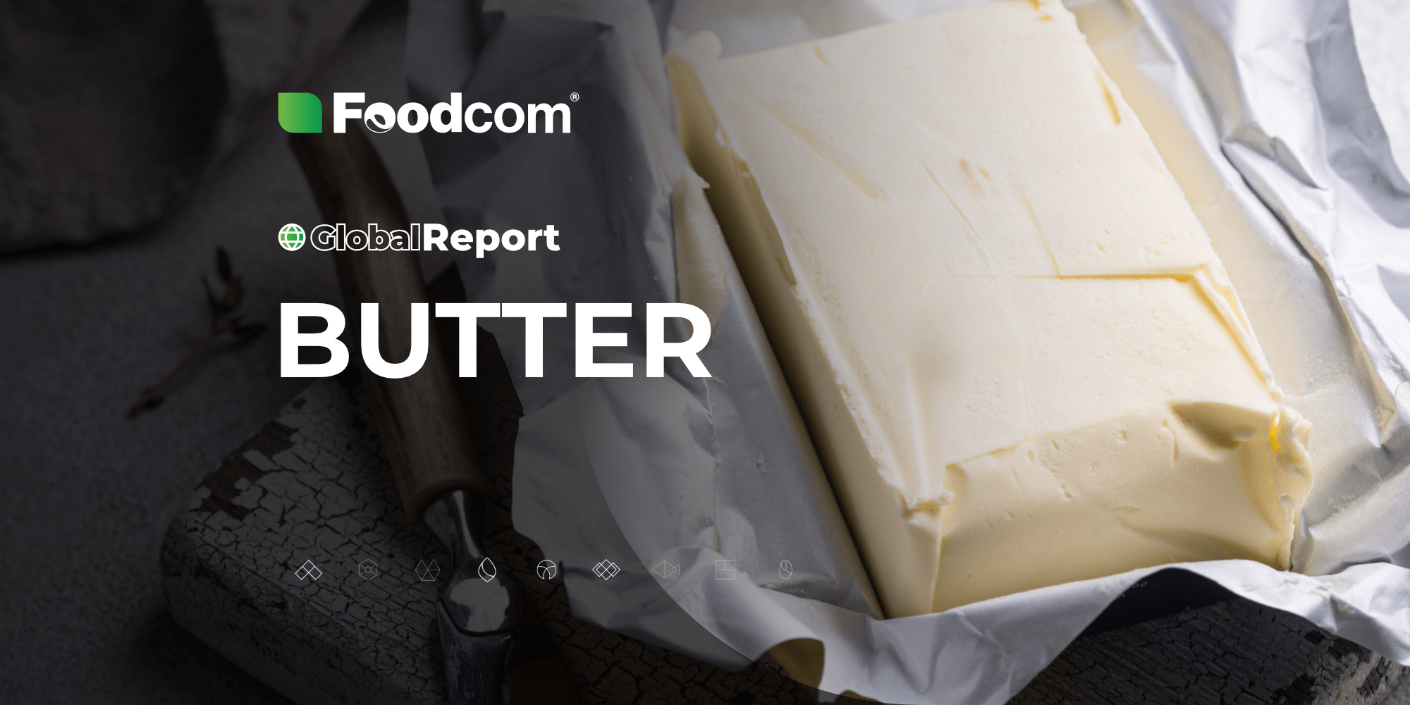 The butter market in 2025 – market dynamics, analysis | Global Report | Foodcom S.A.